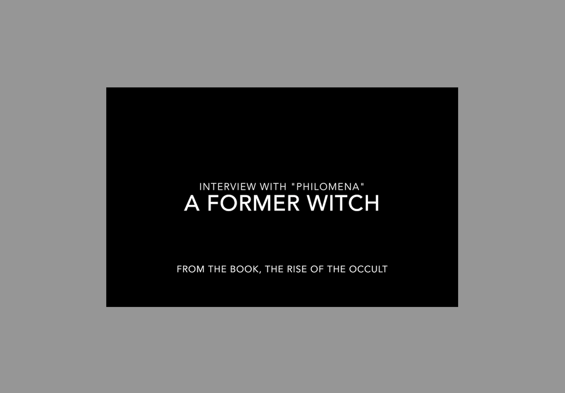 First Posted Interview with a Former Witch - Philomena, from "The Rise ...